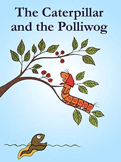The Caterpillar and the Polliwog (1988) - Movie | Moviefone