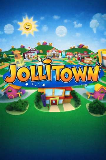 Jollitown - The Jollitown Kids Show (2013) | Moviefone