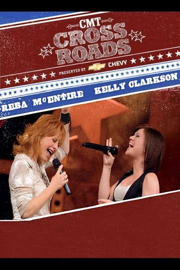 Reba McEntire and Kelly Clarkson: CMT Crossroads (2007) - Movie | Moviefone