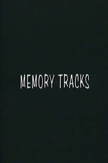 Memory Tracks - Movie | Moviefone