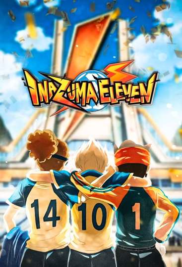 Where to Watch Inazuma Eleven | Moviefone
