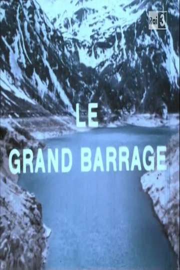 Le Grand Barrage - Movie | Moviefone