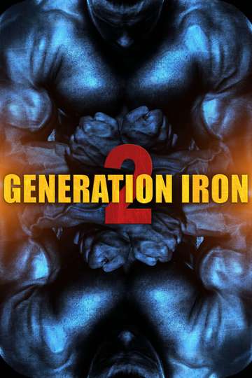 Generation Iron (2013) - Movie | Moviefone
