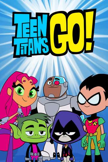Teen Titans Go! Season 3 - Episode Guide, Ratings & Streaming | Moviefone
