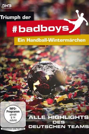 Triumph der #badboys – Ein Handball-Wintermärchen - Movie | Moviefone