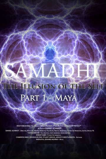 Samadhi Part 1: Maya, the Illusion of the Self Streaming - Where to ...