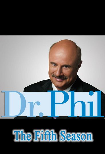 Dr. Phil (2002-2023) - Season 5 Episodes and Ratings | Moviefone
