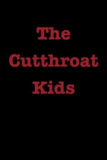 The Cutthroat Kids - Movie | Moviefone