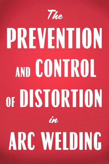 Where to Watch Prevention and Control of Distortion in Arc Welding ...