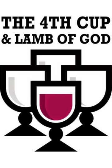 The 4th Cup Lamb of God (2013) | Moviefone