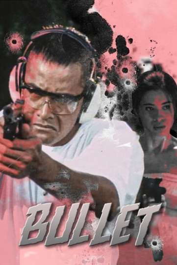 Bullet - Movie | Moviefone