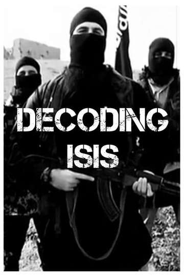 Decoding ISIS - Movie | Moviefone
