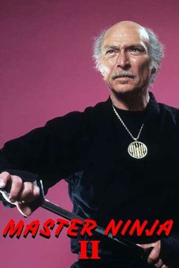 Master Ninja II (1984) Cast and Crew | Moviefone