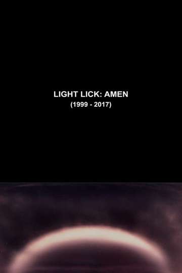 Light Lick Amen (2017) | Moviefone