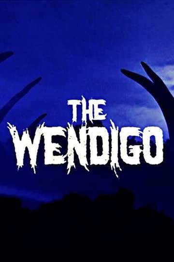 The Wendigo - Movie | Moviefone