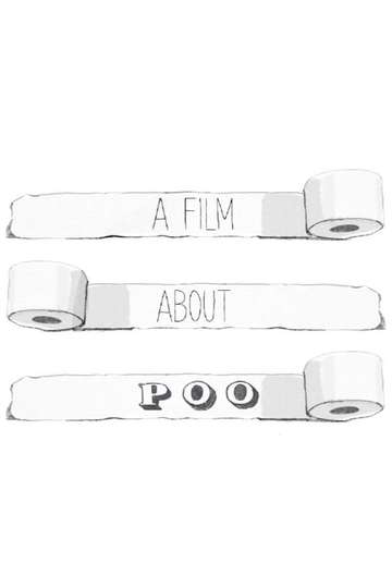 A Film About Poo - Movie | Moviefone
