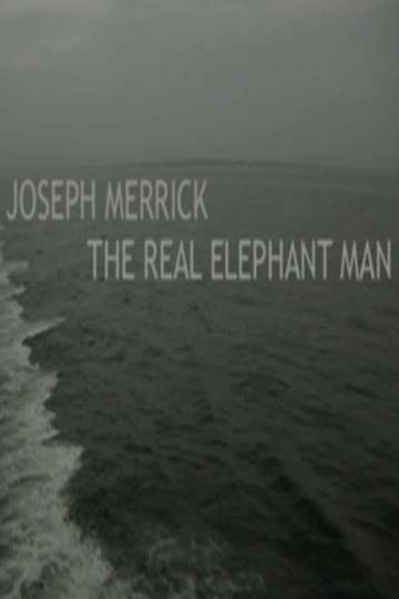 Joseph Merrick The Real Elephant Man - Movie Cast, Reviews, Trailers ...