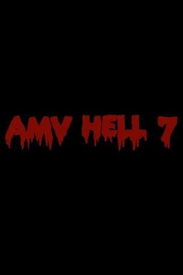 AMV Hell 7 (2014) Streaming - Where to Watch Online | Moviefone