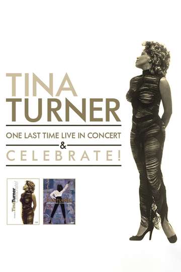 Tina Turner : One Last Time Live in Concert & Celebrate Where to Watch ...