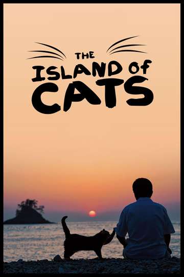The Island of Cats - Movie | Moviefone