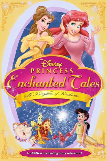 Princess Enchanted Tales - A Kingdom of Kindness (2005) - Movie | Moviefone