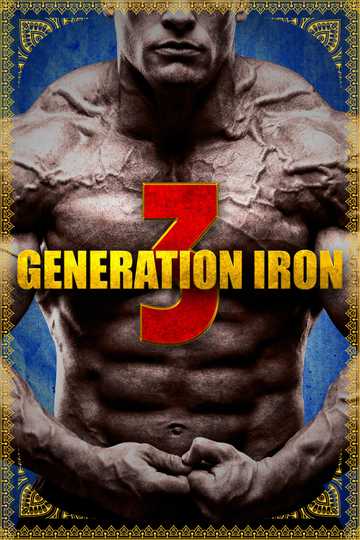 Generation Iron (2013) - Movie | Moviefone