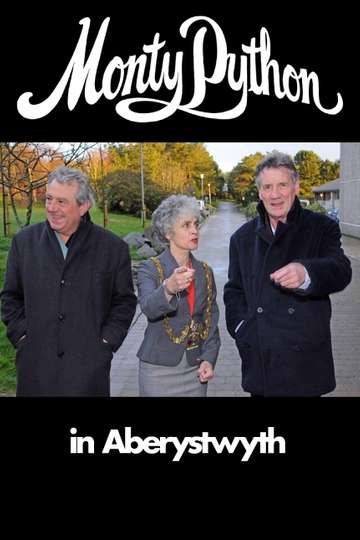 Monty Python in Aberystwyth - Movie | Moviefone