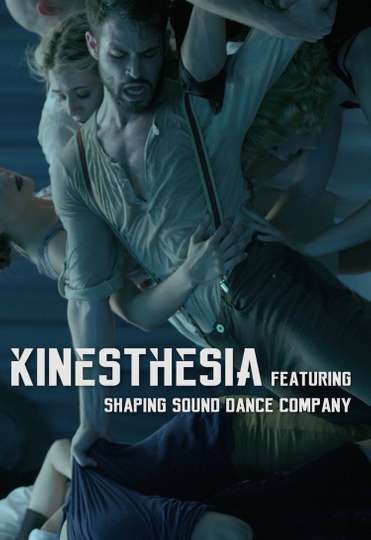 Kinesthesia - Where to Watch | Moviefone