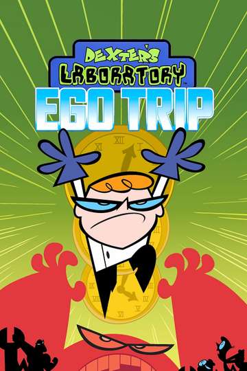 Where to Watch Dexter's Laboratory: Ego Trip | Moviefone