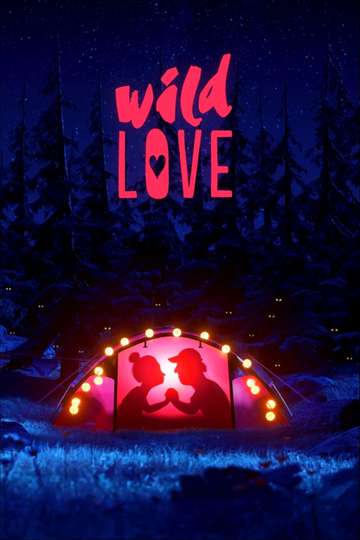 Wild Love Streaming - Where to Watch Online | Moviefone