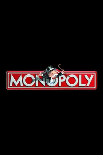 Monopoly - Where to Watch | Moviefone