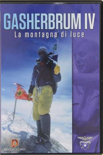 Gasherbrum IV - Montagna di Luce - Movie | Moviefone