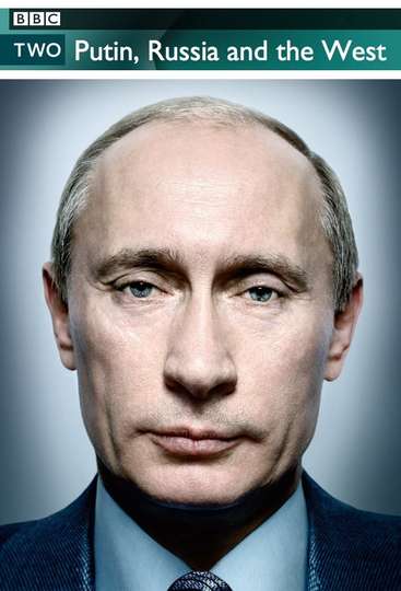 Putin, Russia and the West (2012) - Where to Watch & Stream Online ...