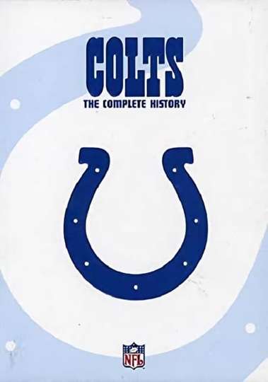 Colts: The Complete History - Seasons Guide | Moviefone