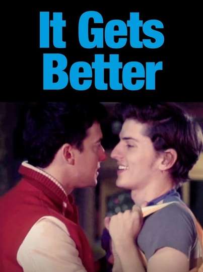 It Gets Better (2014) - Where to Watch | Moviefone