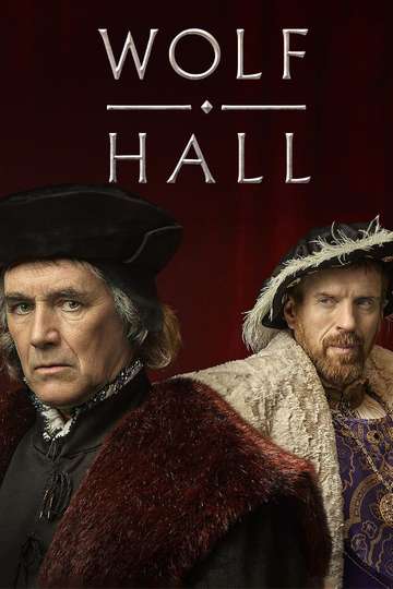 Wolf Hall (2015-2024) - Seasons Guide | Moviefone