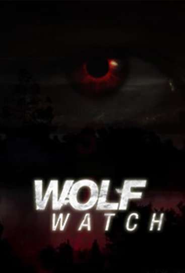 Wolf Watch (2014-2015) - TV Show | Moviefone