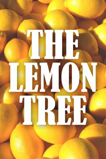 The Lemon Tree - Movie | Moviefone