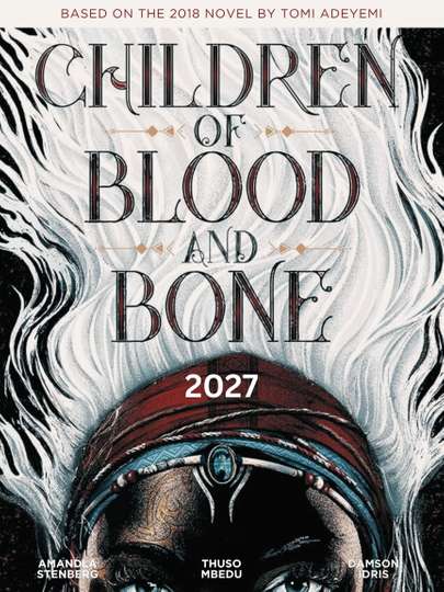 Children of Blood and Bone (2027) - Full Cast and Crew | Moviefone