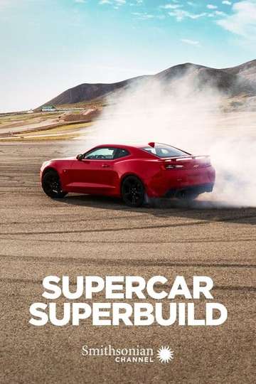 Supercar Superbuild (2014-2018) Streaming - Where to Watch Online ...