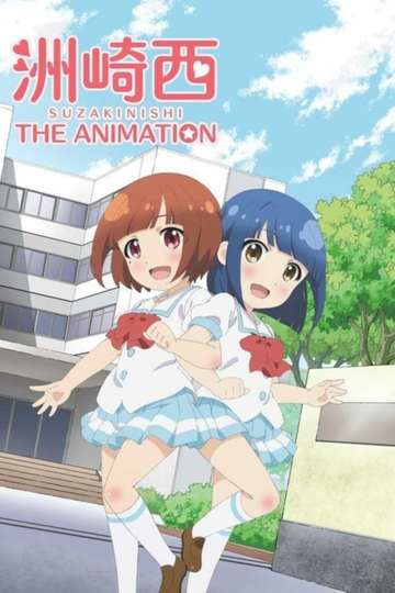 SuzakiNishi The Animation (2015) - TV Show | Moviefone