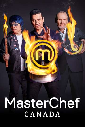 MasterChef Canada (2014 - 2021) - TV Show | Moviefone