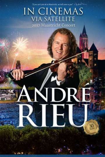 André Rieu - 2017 Maastricht Concert - Movie | Moviefone