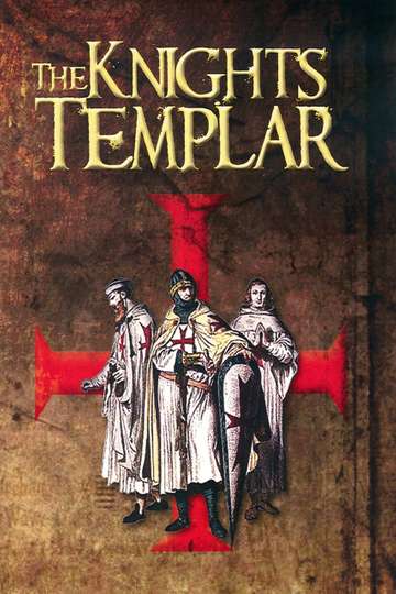 The Knights Templar (2002) - TV Show | Moviefone