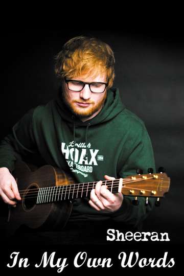 Ed Sheeran In My Own Words Streaming - Where to Watch Online | Moviefone