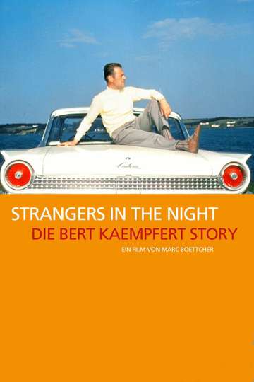 Strangers in the Night: The Bert Kaempfert Story | Moviefone