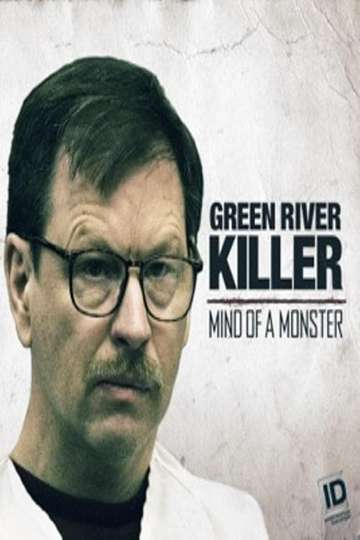 The Green River Killer: Mind of a Monster (2020) - Movie | Moviefone