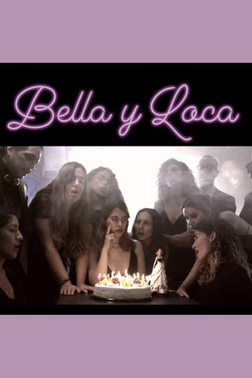 Bella y Loca - Movie | Moviefone
