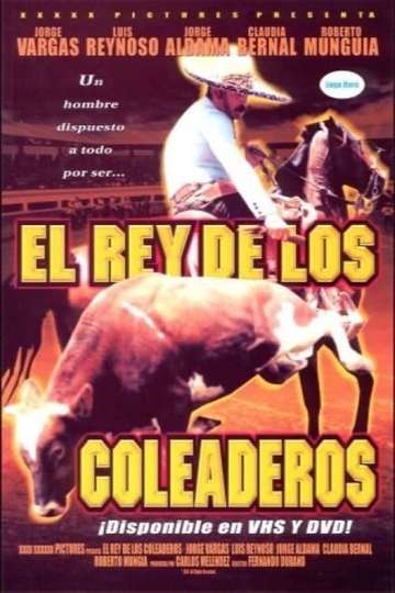 El rey de los coleaderos Streaming - Where to Watch Online | Moviefone