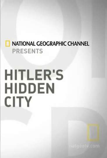 Hitlers Hidden City - Where to Watch | Moviefone